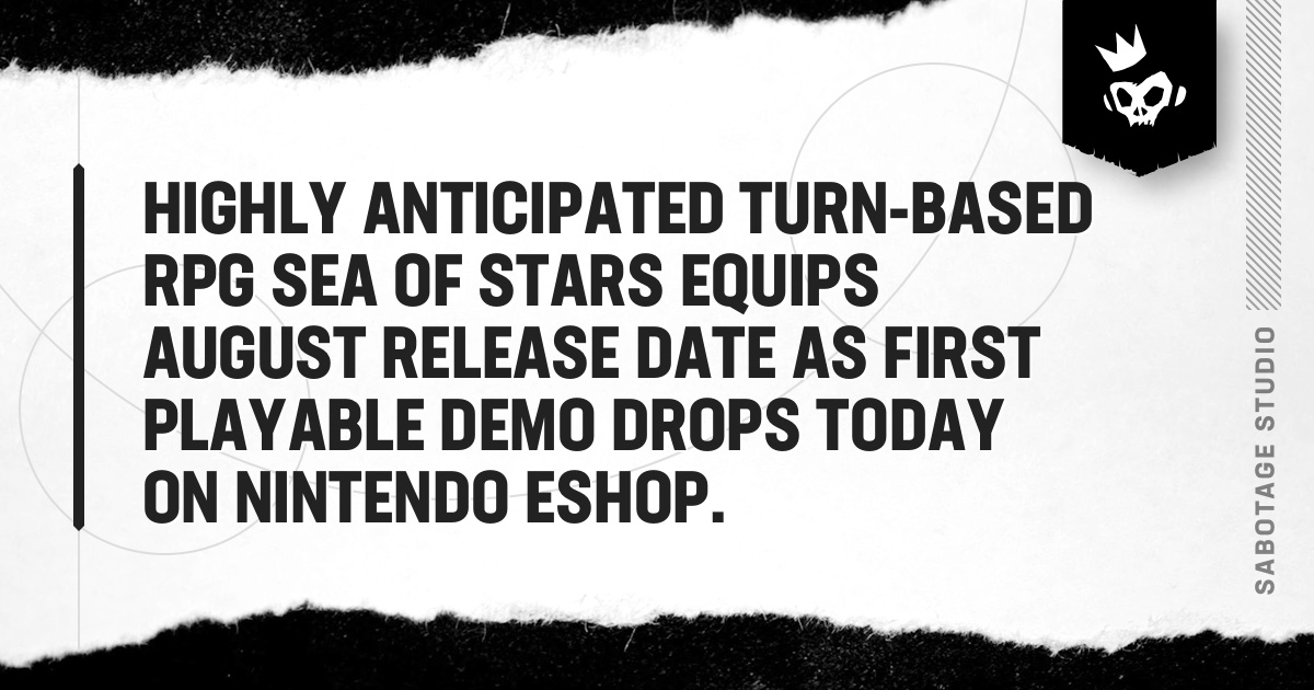 Highly Anticipated Turn Based Rpg Sea Of Stars Equips August Release Date As First Playable Demo 9311