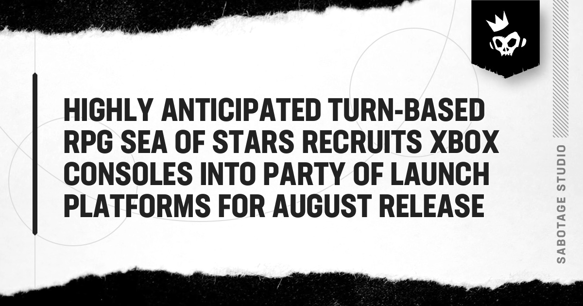 Highly Anticipated Turn Based Rpg Sea Of Stars Recruits Xbox Consoles Into Party Of Launch 1836