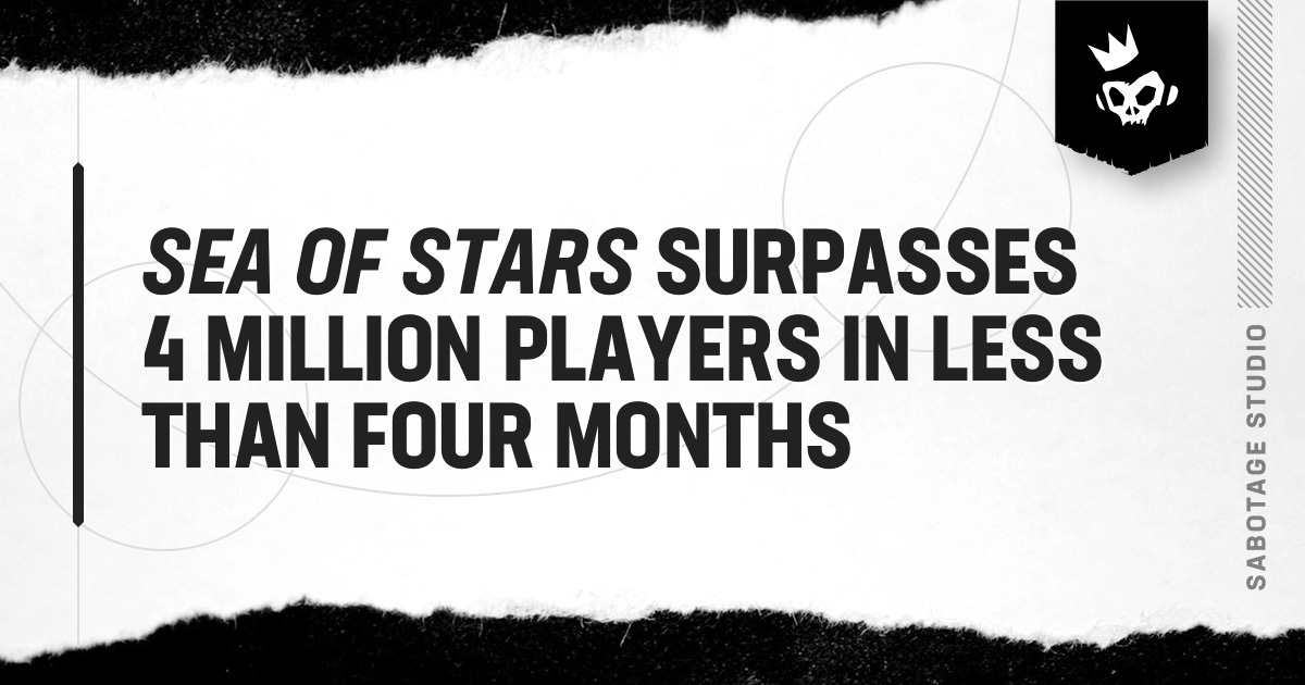 Sea of Stars Surpasses 4 Million Players in Less Than Four Months ...